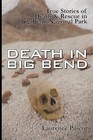 Death In Big Bend True Stories Death & Rescue in Big Bend by Parent ...