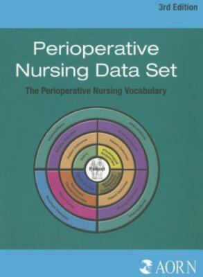 Perioperative Nursing Data Set: The Perioperative Nursing Vocabulary ...