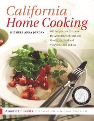 California Home Cooking: 400 Recipes That Celebrate the Abundance of ...