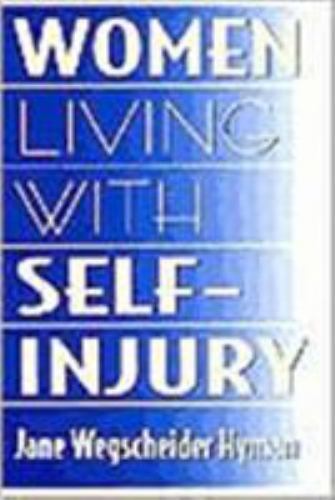 Women Living with Self-Injury by Jane Hyman (1999, Trade Paperback) for ...