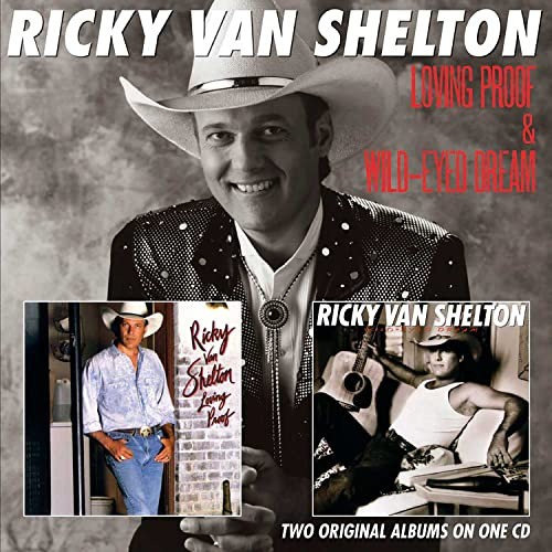 Ricky Van Shelton - Loving Proof / Wild-Eyed Dream - Ricky Van Shelton ...