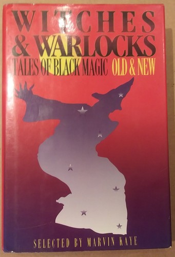 Witches and Warlocks: Tales of Black Magic, Old and New - Marvin Kaye ...