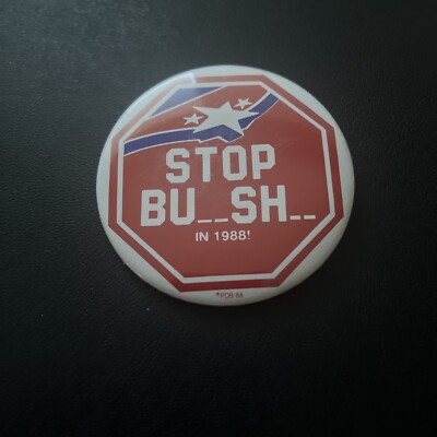 Anti - George H W Bush STOP BU__SH__ Button Political Button Campaign ...
