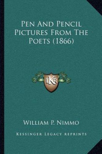 Pen and Pencil Pictures from the Poets by William P. Nimmo (2010, Trade ...