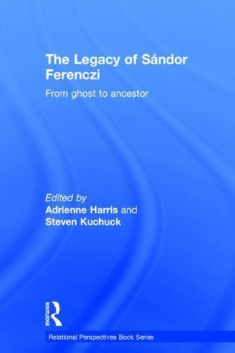 Legacy of Sandor Ferenczi : From Ghost to Ancestor, Hardcover by Harris ...