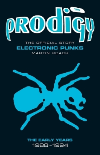 Martin Roach The Prodigy: The Official Story - Electronic Punks (Poche ...