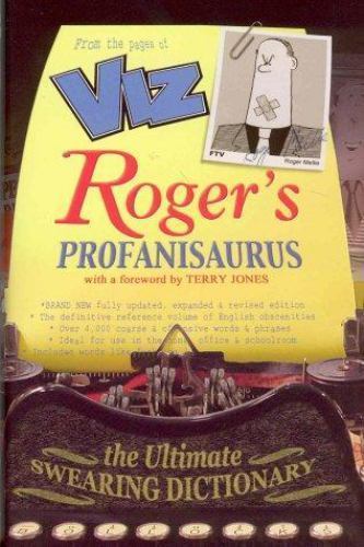 Roger's Profanisaurus : The Ultimate Swearing Dictionary by Roger ...
