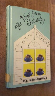 Hardcover/dj. 1st ed. THE VIEW FROM SATURDAY, E. L. Konigsburg ...