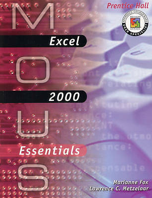MOUS Essentials: Excel 2000 with CD by Marianne Fox, Lawrence C. Metzelaar (Mixed Media, 2000 ...
