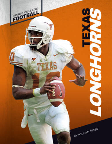 Texas Longhorns (Inside College Football) - Library Binding - VERY GOOD ...