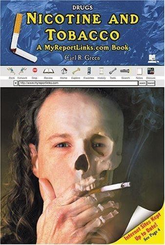 Nicotine and Tobacco : A MyReportLinks. com Book by Carl R. Green (2005 ...