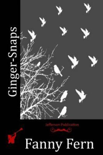Ginger-Snaps by Fanny Fern (2016, Trade Paperback) for sale online | eBay