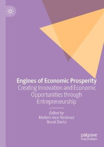 Engines of Economic Prosperity: Creating Innovation and Economic Opportunities 9783030760908 | eBay
