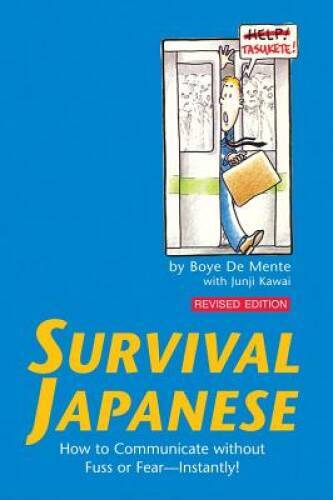 Survival Japanese: How to Communicate Without Fuss or Fear - VERY GOOD ...