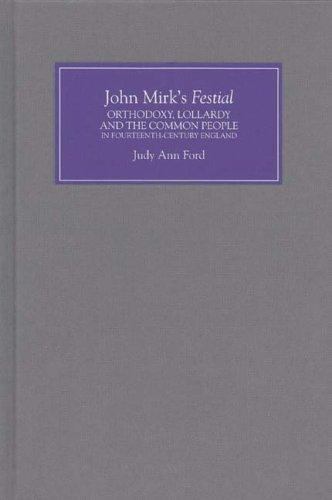 John Mirk's Festial : Orthodoxy, Lollardy and the Common People in ...