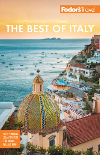 Fodor's The Best of Italy: Rome, Florence, Venice & the Top Spots in ...