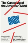 The Canceling of the American Mind: Cancel Culture Undermines Trust and ...