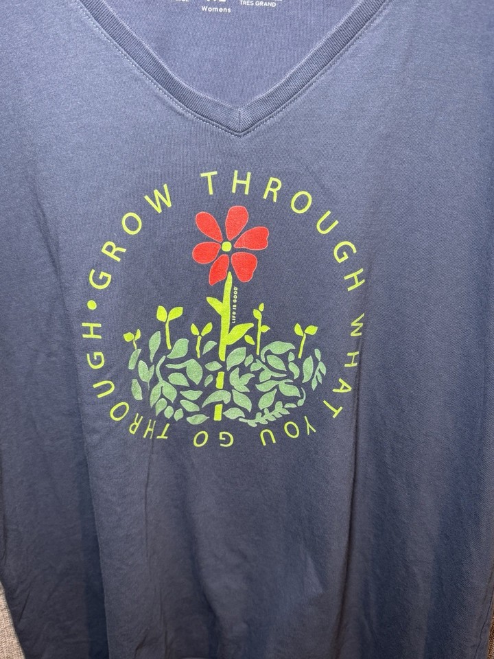 Life Is Good Graphic T-Shirt Grow Through What Go Through Women's Extra ...