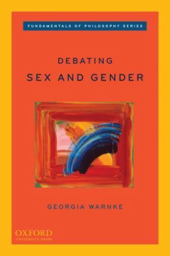 Fundamentals of Philosophy Ser.: Debating Sex and Gender by Georgia ...