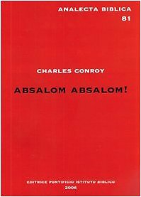 ABSALOM ABSALOM!: NARRATIVE AND LANGUAGE IN 2 SAM 13-20 By Charles ...