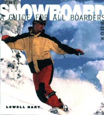 The Snowboard Book: A Guide for All Boarders - Paperback By Hart ...