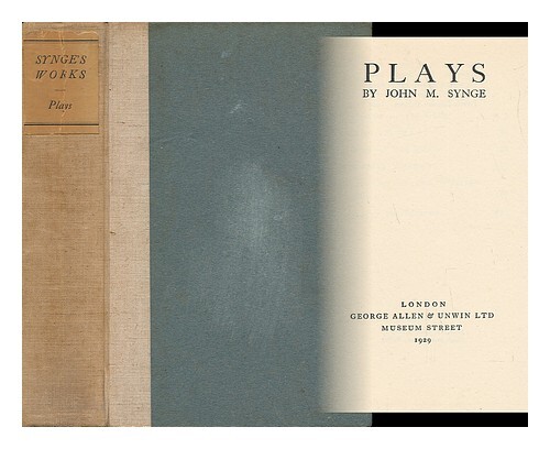 SYNGE, J. M. (JOHN MILLINGTON) (1871-1909) Plays / by John M. Synge ...