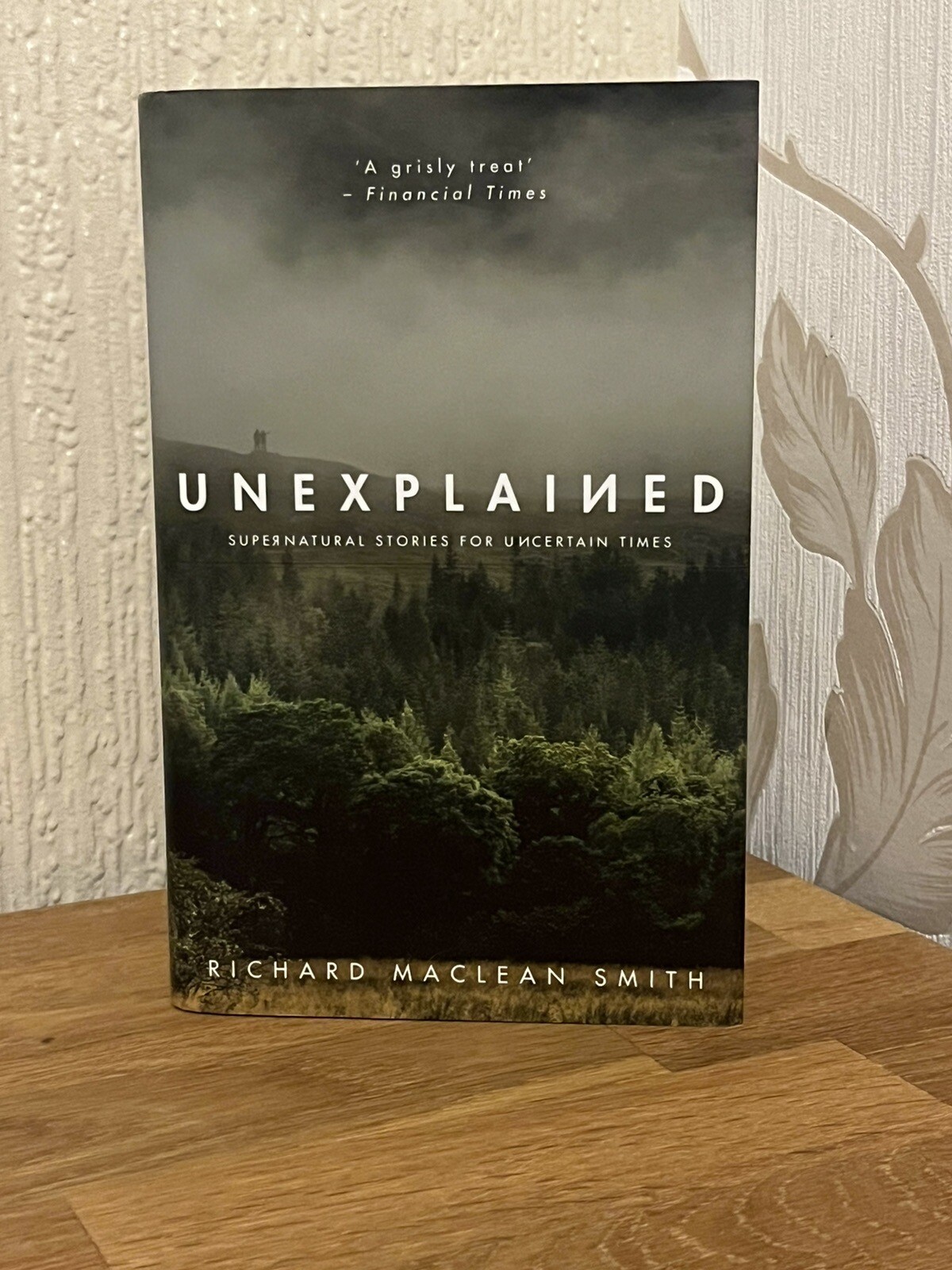 Unexplained by Richard MacLean Smith Supernatural Stories for Uncertain ...