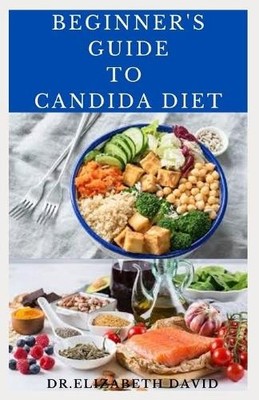 Dr Elizabeth David Beginner's Guide to Candida Diet (Tascabile) | eBay