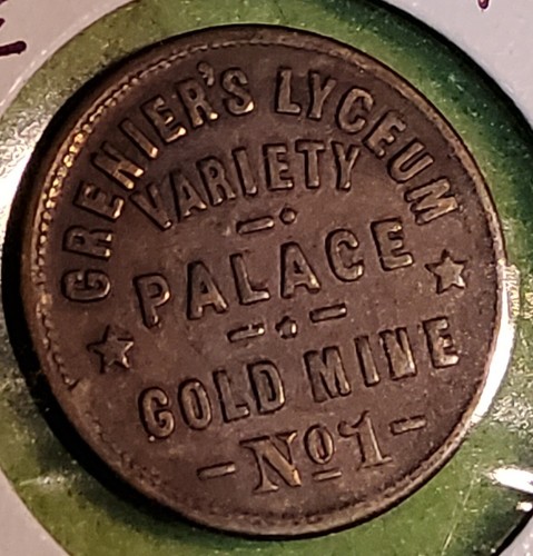 CHICAGO. ILLINOIS. 1885. GRENIER'S LYCEUM. GOLD MINE #1. TRADE TOKEN ...