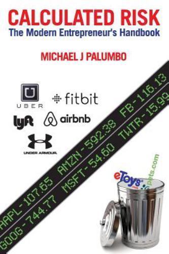 Calculated Risk : The Modern Entrepreneur's Handbook by Michael Palumbo ...
