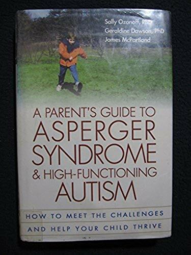 A Parent's Guide to Asperger Syndrome and High-Functioning Autism: How ...