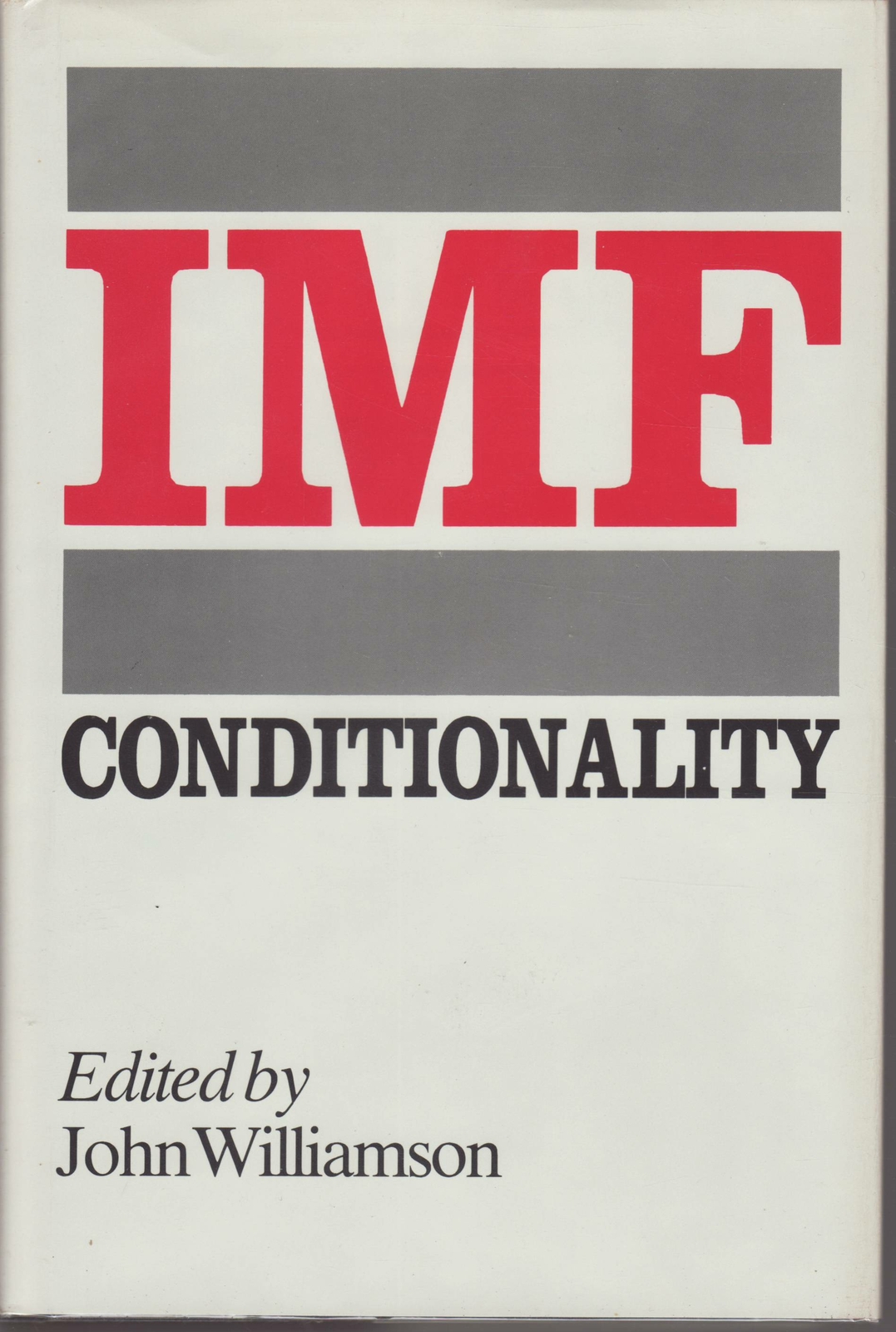 IMF Conditionality. John Williamson. International Monetary Fund ...