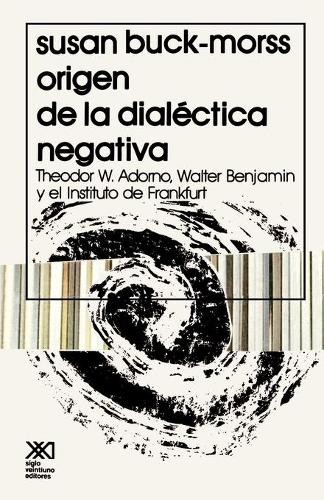 Susan Buck-Morss El Origen de La Dialectica Negativa (Tascabile ...