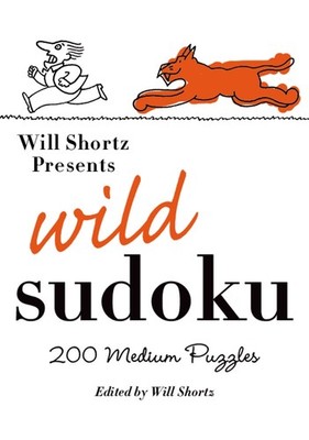 Will Shortz Presents Wild Sudoku: 200 Medium Puzzles - paperback Shortz ...
