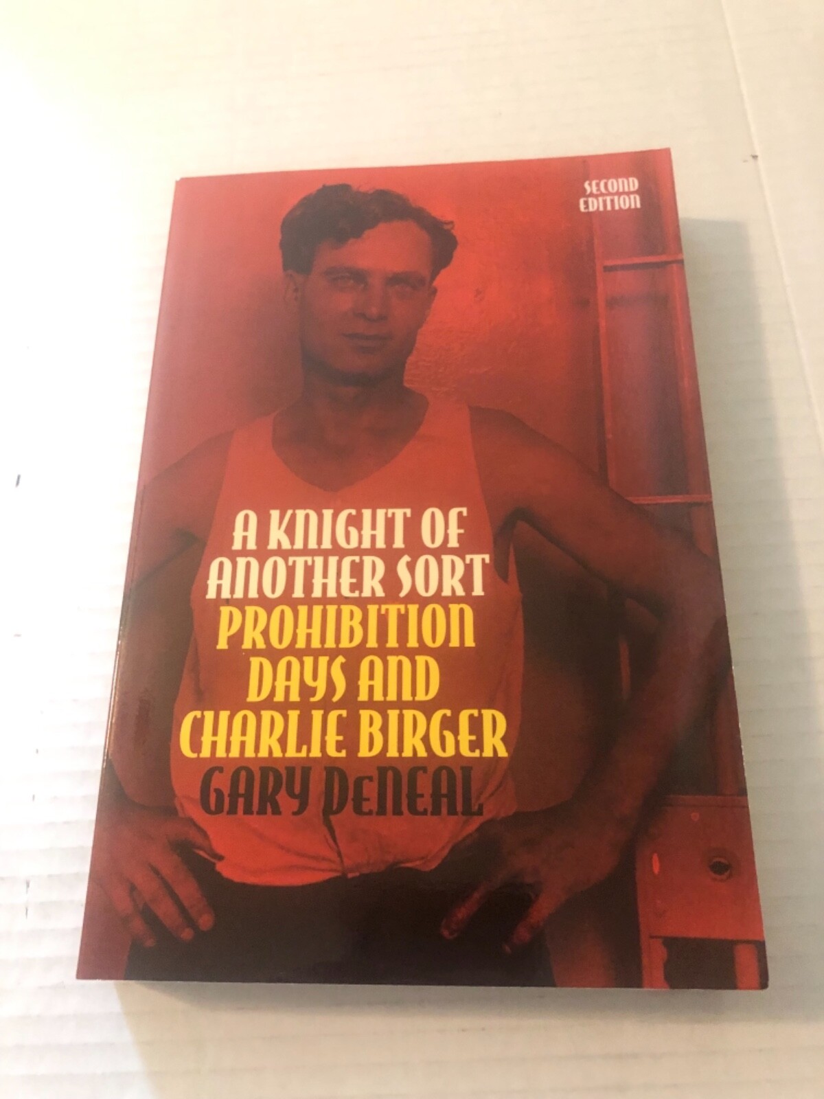 "A KNIGHT OF ANOTHER SORT PROHIBITION DAYS AND CHARLIE BIRGER ...