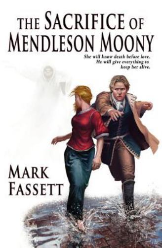 Sacrifice of Mendleson Moony by Mark Fassett (2012, Trade Paperback ...