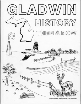 Gladwin Michigan History Book "Then & Now" Pictorial History of Gladwin ...