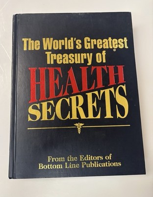 The Worlds Greatest Treasury of Health Secrets (1998) Bottom Line ...