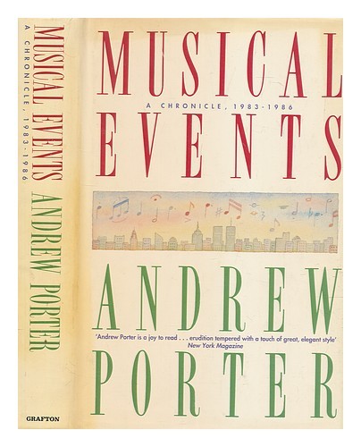 Porter, Andrew Musical Events: Eine Chronik, 1983-1986 / Andrew Porter ...