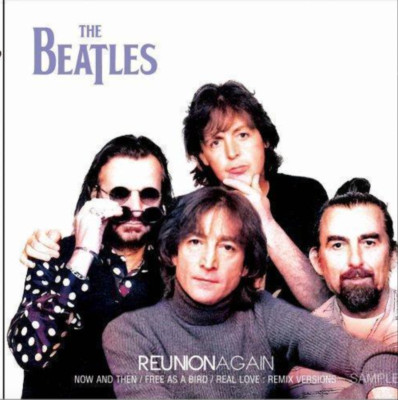 THE BEATLES / REUNION AGAIN NOW AND THEN / FREE AS A BIRD / REAL LOVE ...