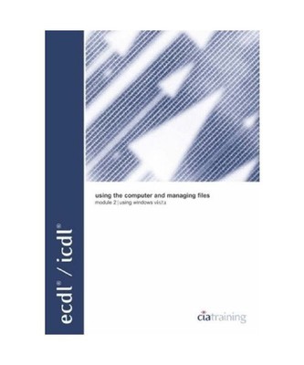 ECDL Syllabus 4.5 Module 2 Using the Computer and Managing Files Using ...