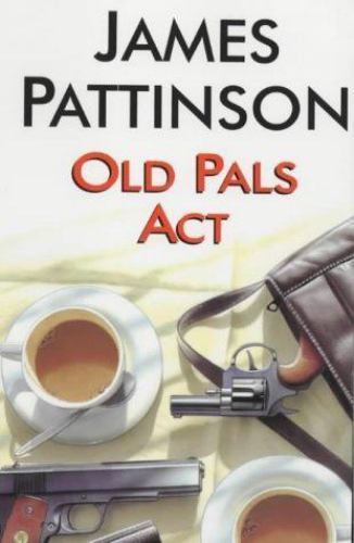 Old Pals Act by James Pattinson (2002, Hardcover) for sale online | eBay