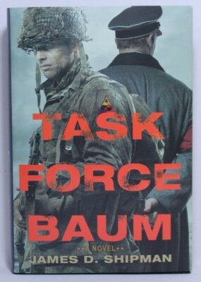 Task Force Baum A Novel by. James D. Shipman 2019 Hardcover ...