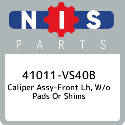 41011-VS40B Nissan Caliper assy-front lh, w/o pads or shims 41011VS40B ...