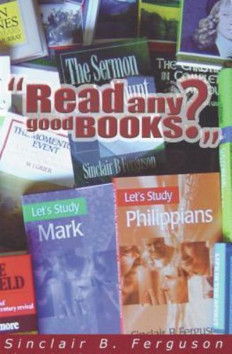 Read Any Good Books? by Sinclair B. Ferguson (Hardcover) for sale ...