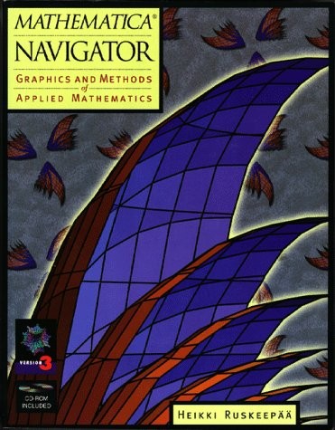 MATHEMATICA NAVIGATOR: GRAPHICS AND METHODS OF APPLIED By Heikki ...