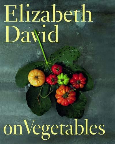 Elizabeth David on Vegetables by Elizabeth David Hardback Book The Fast ...
