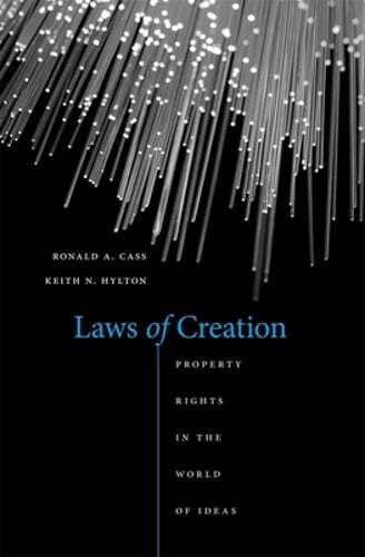 Laws of Creation: Property Rights in the World of Ideas by Ronald A ...