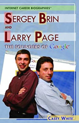 Sergey Brin and Larry Page : The Founders of Google Library Bindi ...