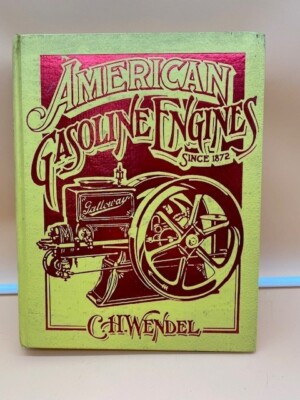 American Gasoline Engines Since 1872 C H Wendel 1983 HC Book Crestline ...